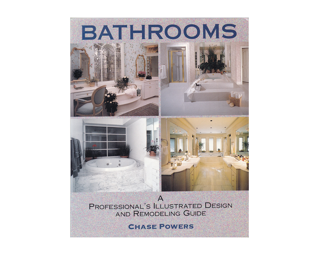 Bathrooms by Chase Powers: Builder's Book, Inc.Bookstore