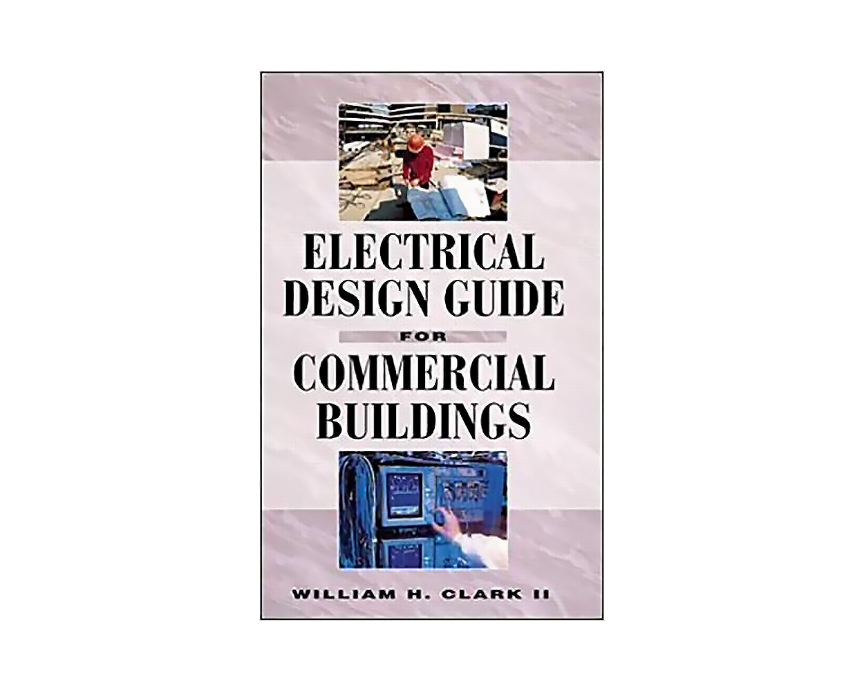 Electrical Design Guide for Commercial Buildings [Hardcover] by William ...