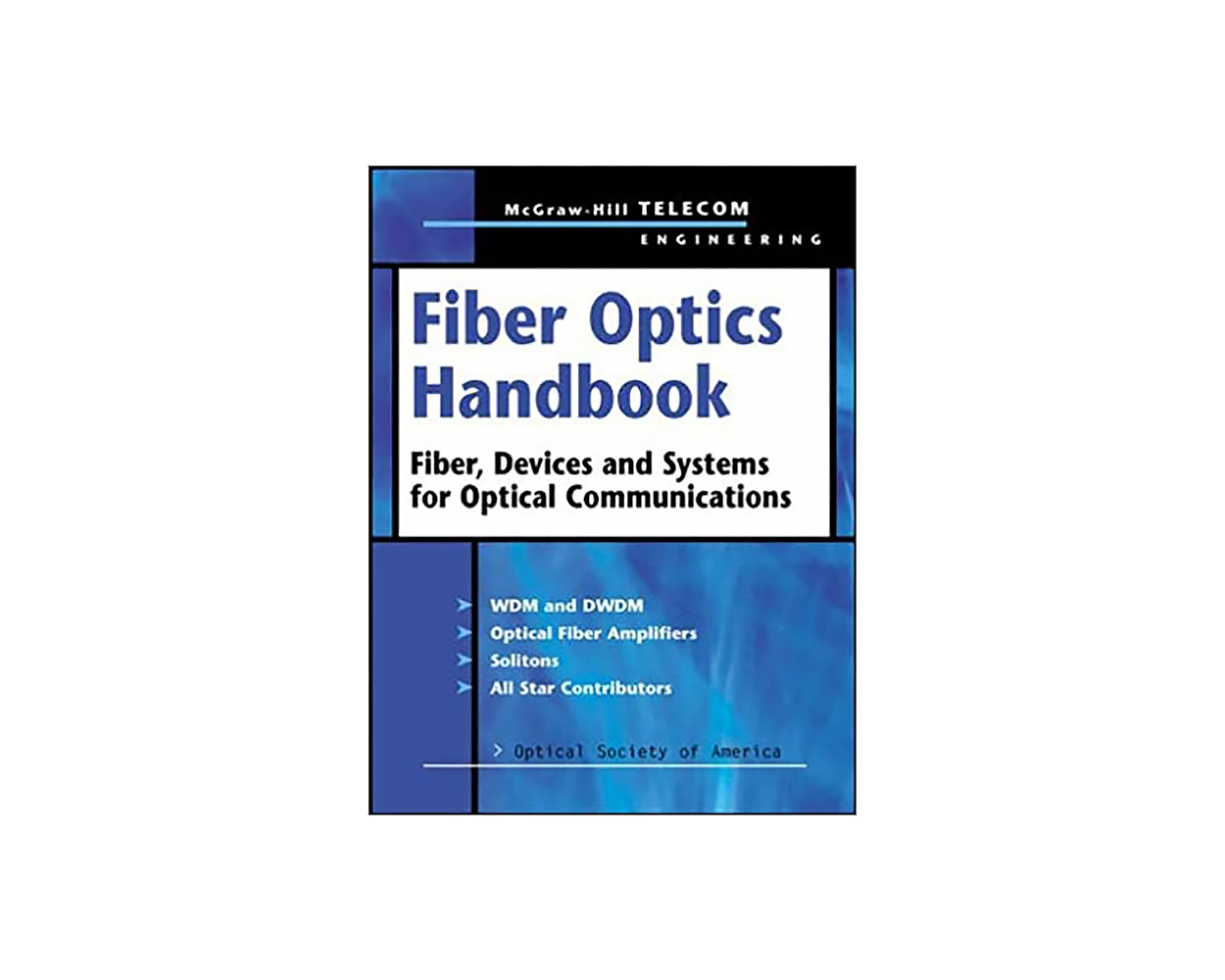 Fiber Optics Handbook: Fiber, Devices, and Systems for Optical ...