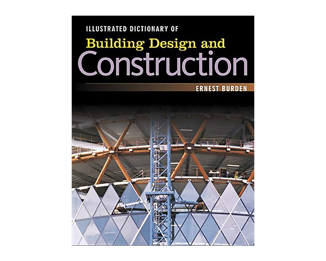 Illustrated Dictionary of Building Design and Construction by Ernest E ...