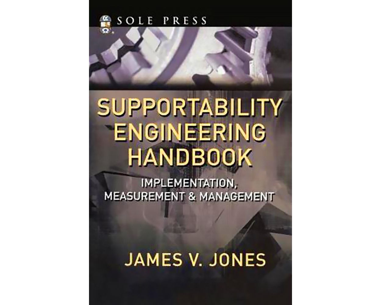Supportability Engineering Handbook: Implementation, Measurement and ...