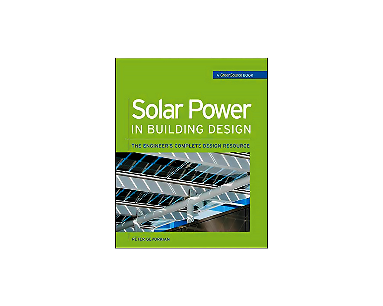 Solar Power in Building Design (GreenSource): The Engineer's Complete ...