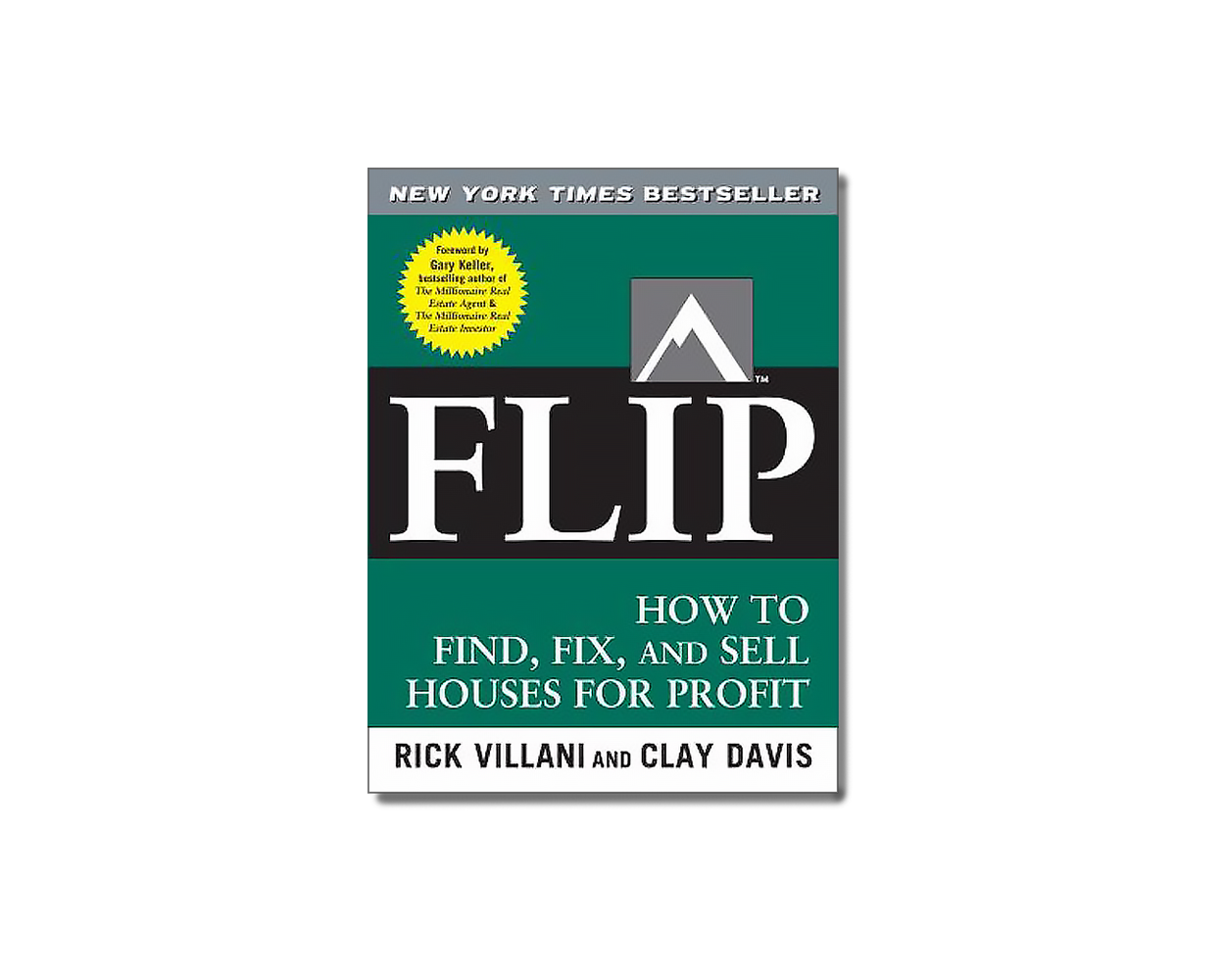 FLIP: How to Find, Fix, and Sell Houses for Profit by Rick Villani ...