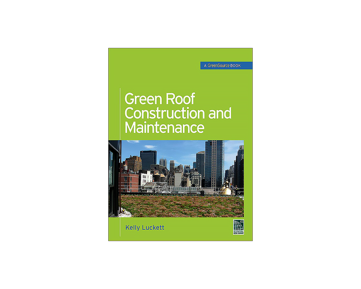 Green Roof Construction and Maintenance (GreenSource Books) (McGraw ...