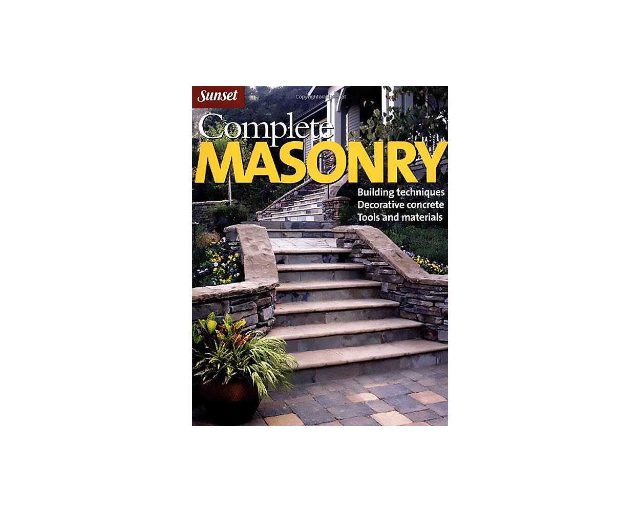 Complete Masonry: Building Techniques, Decorative Concrete, Tools and ...
