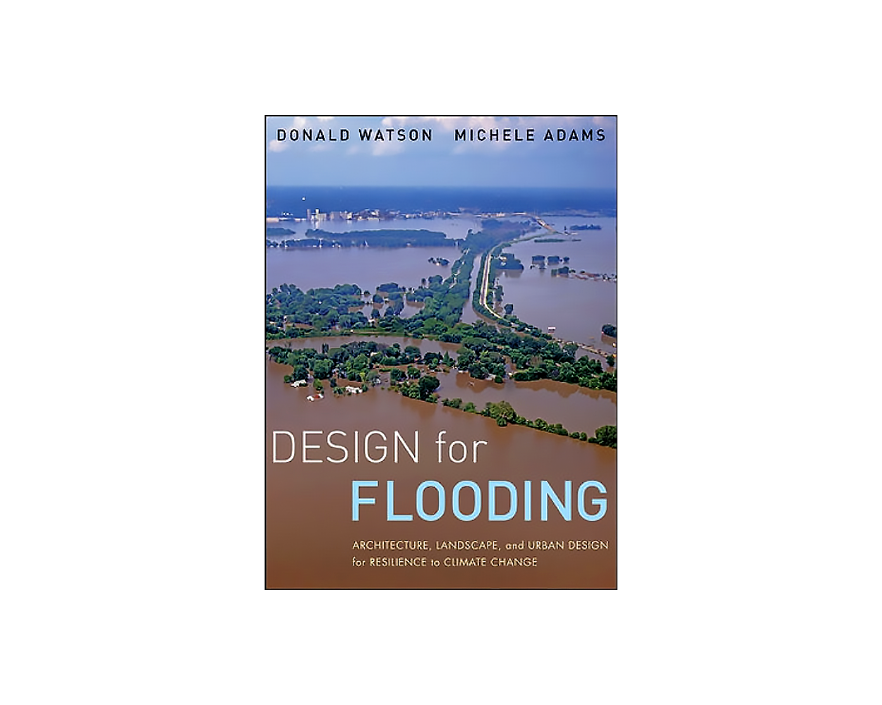 Design for Flooding: Architecture, Landscape, and Urban Design for ...