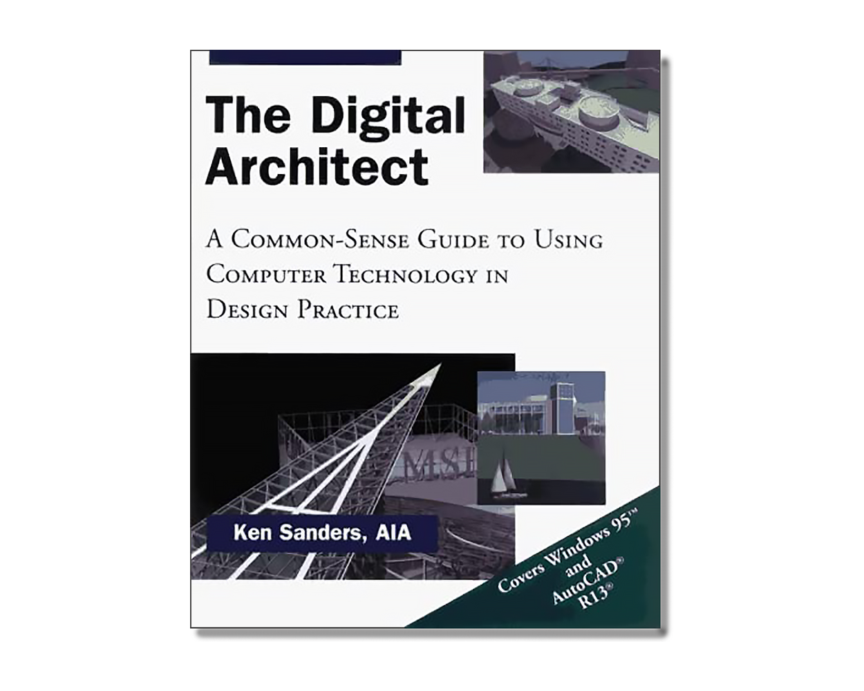The Digital Architect: A Common-Sense Guide to Using Computer ...