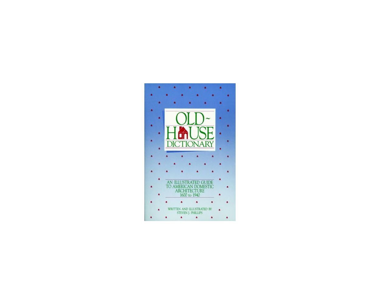 ld-House Dictionary: An Illustrated Guide to American Domestic ...