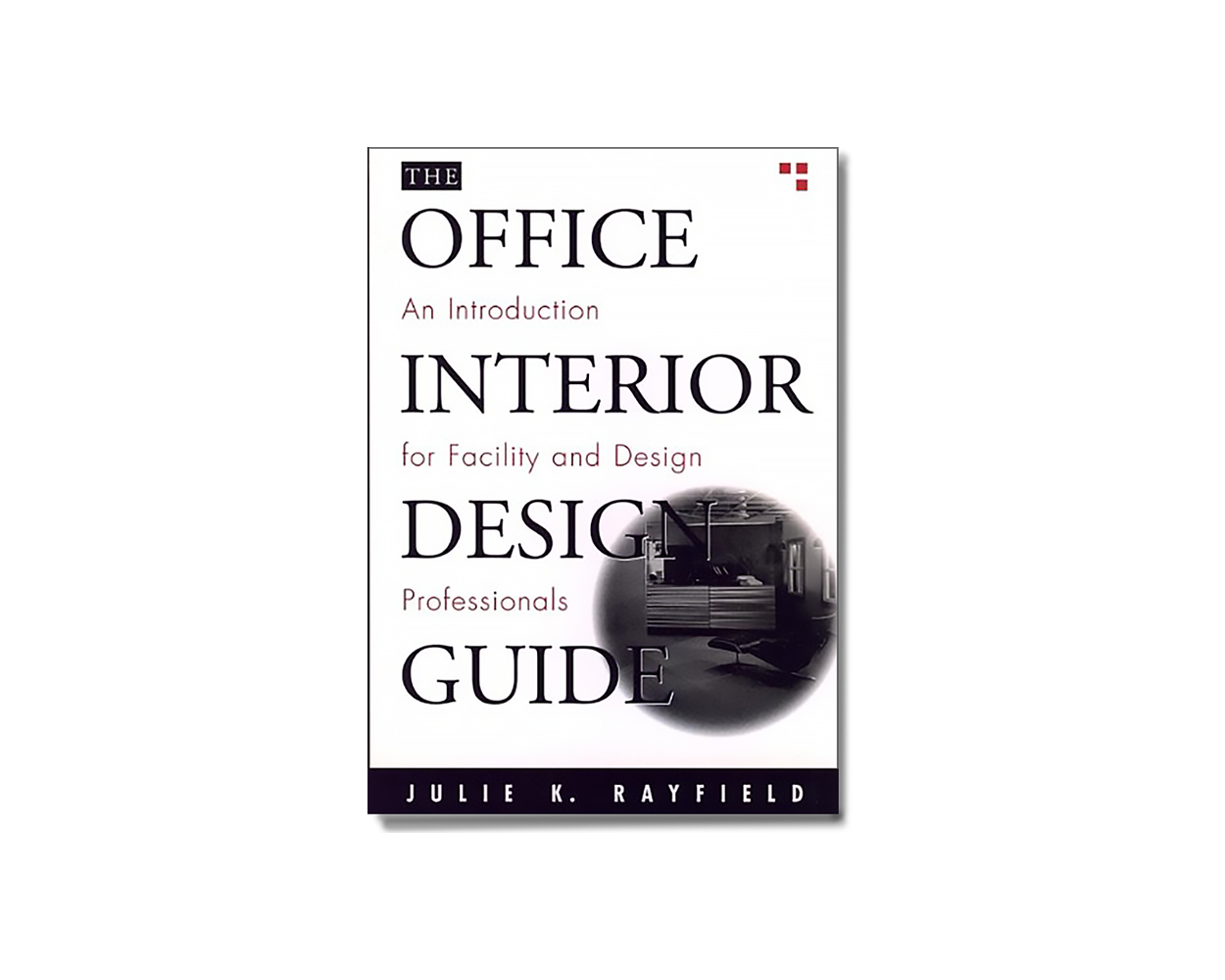 The Office Interior Design Guide: An Introduction for Facility and ...