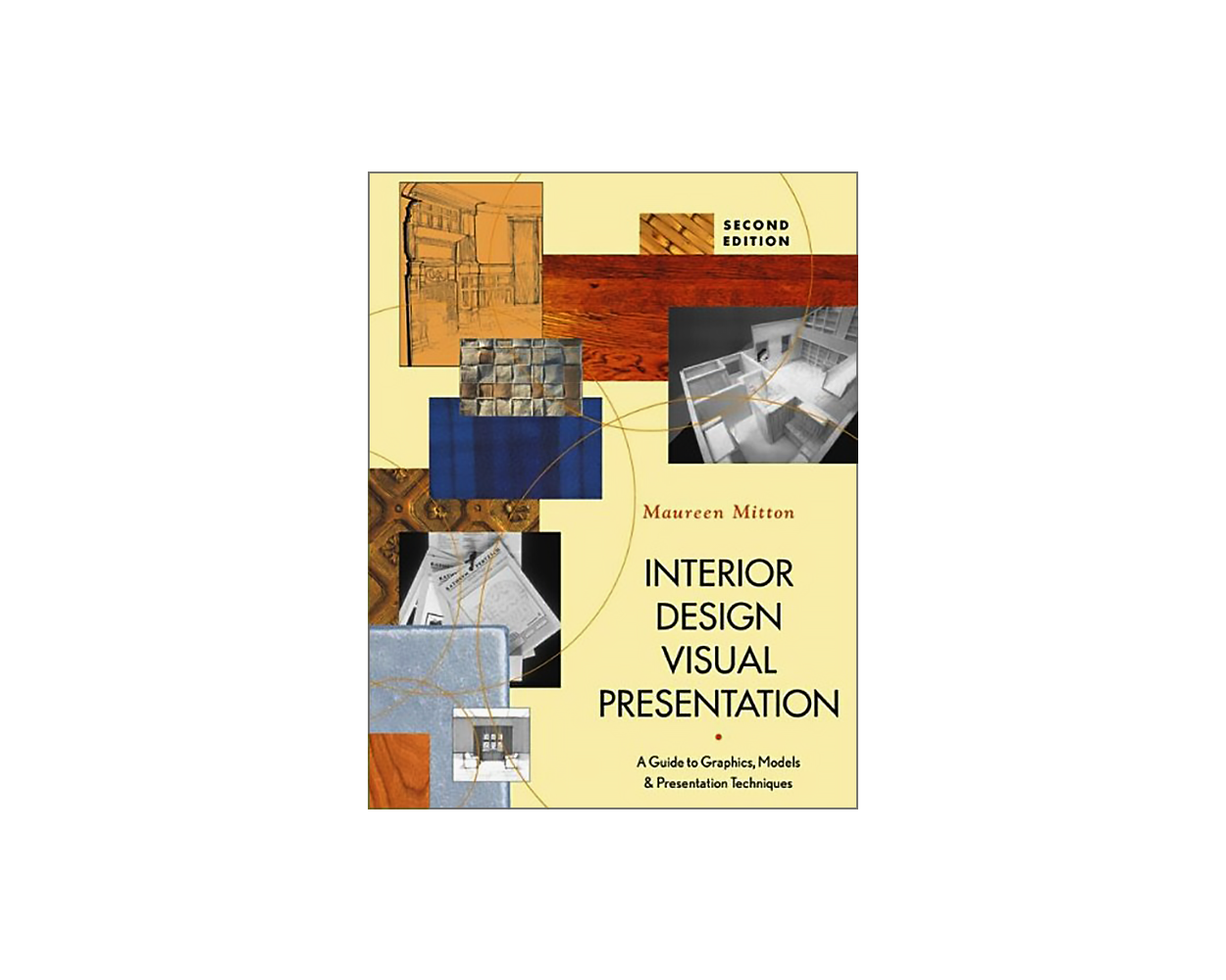 Interior Design Visual Presentation: A Guide to Graphics, Models ...