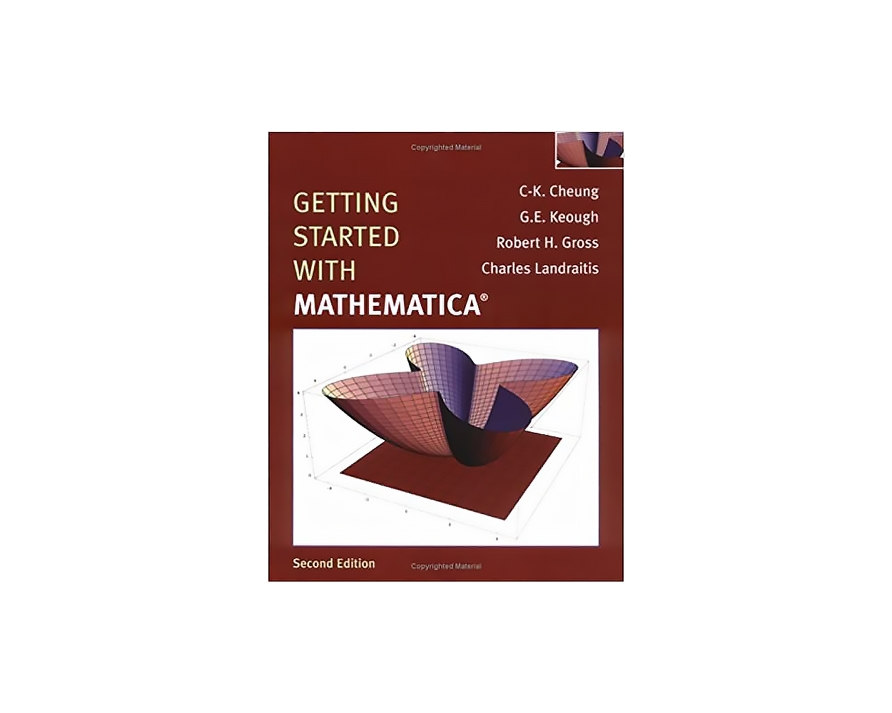 Getting Started with Mathematica by C-K. Cheung, G. E. Keough, Charles Landraitis and R. Gross ...
