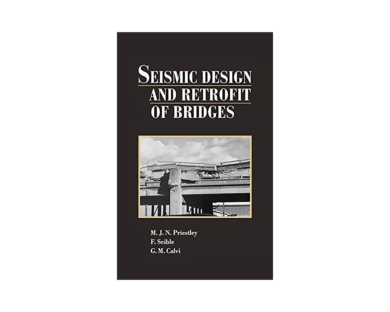 Seismic Design and Retrofit of Bridges by M. J. N. Priestley, F. Seible ...
