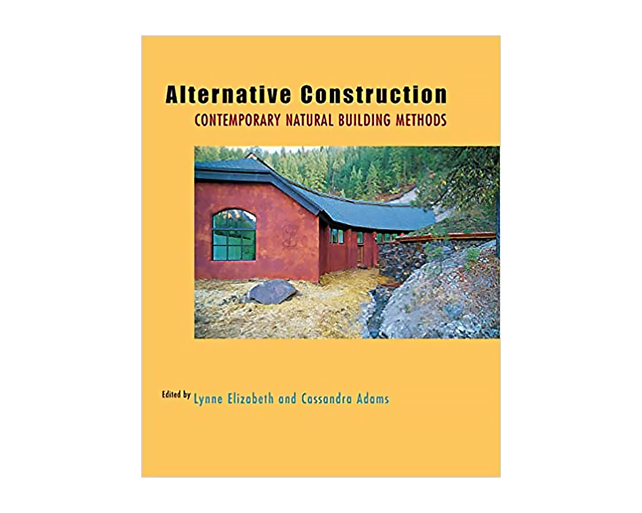 Alternative Construction: Contemporary Natural Building Methods by ...