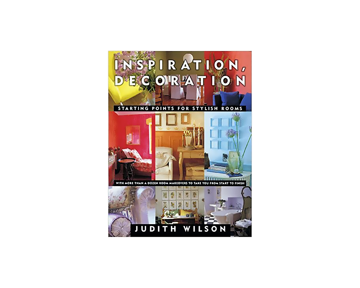 Inspiration Decoration: Starting Points for Stylish Rooms by Judith ...