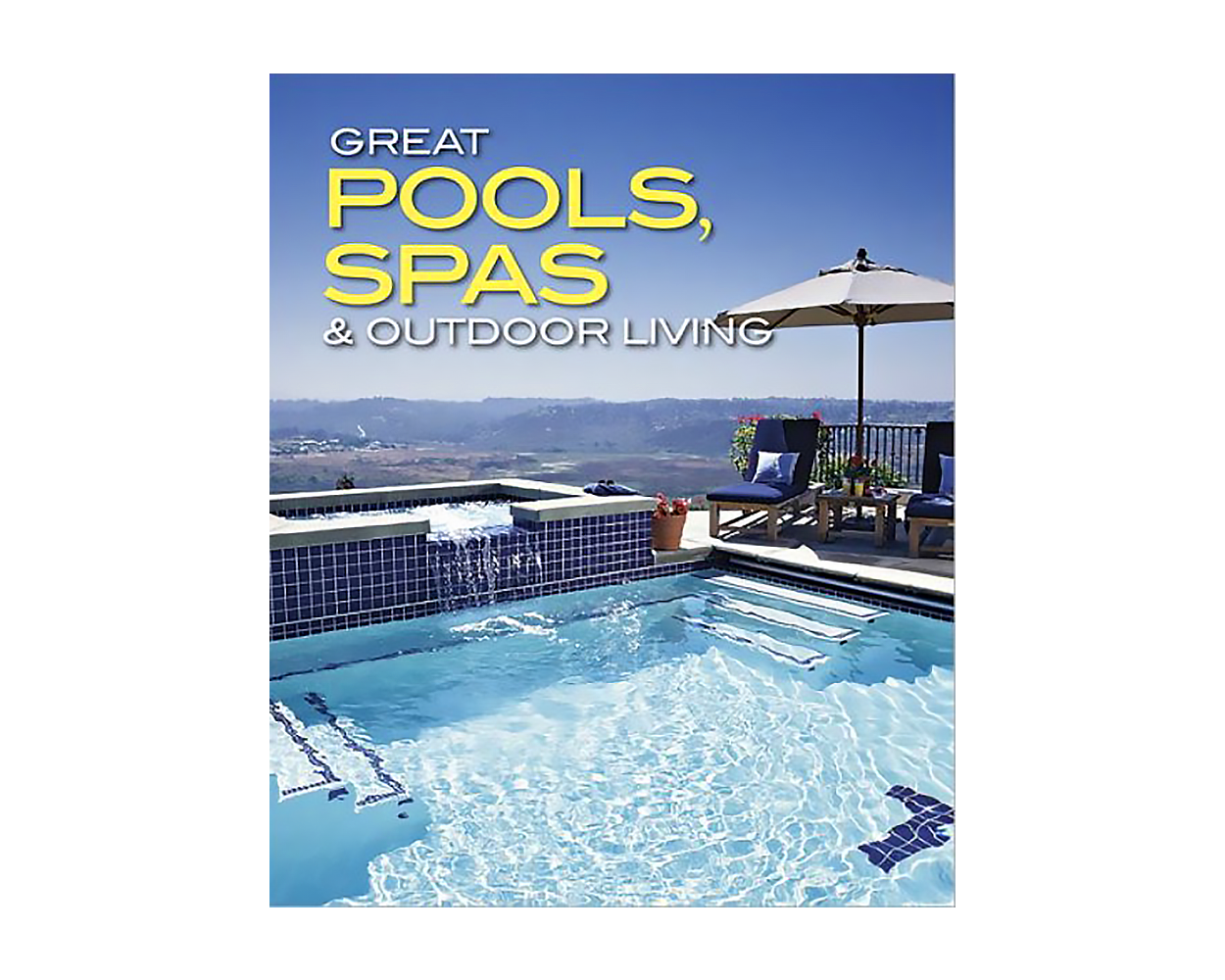 Great Pools, Spas and Outdoor Living (Better Homes & Gardens Do It ...