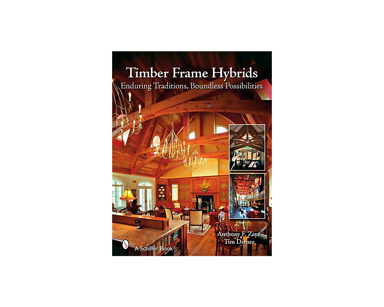 Timber Frame Hybrids: Enduring Traditions, Boundless Possibilities by ...