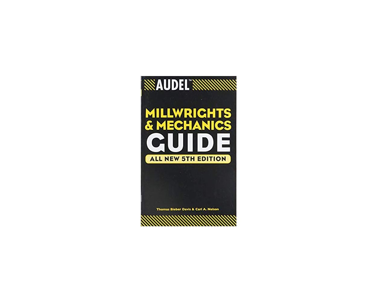 Audel Millwrights and Mechanics Guide: Builder's Book, Inc.Bookstore