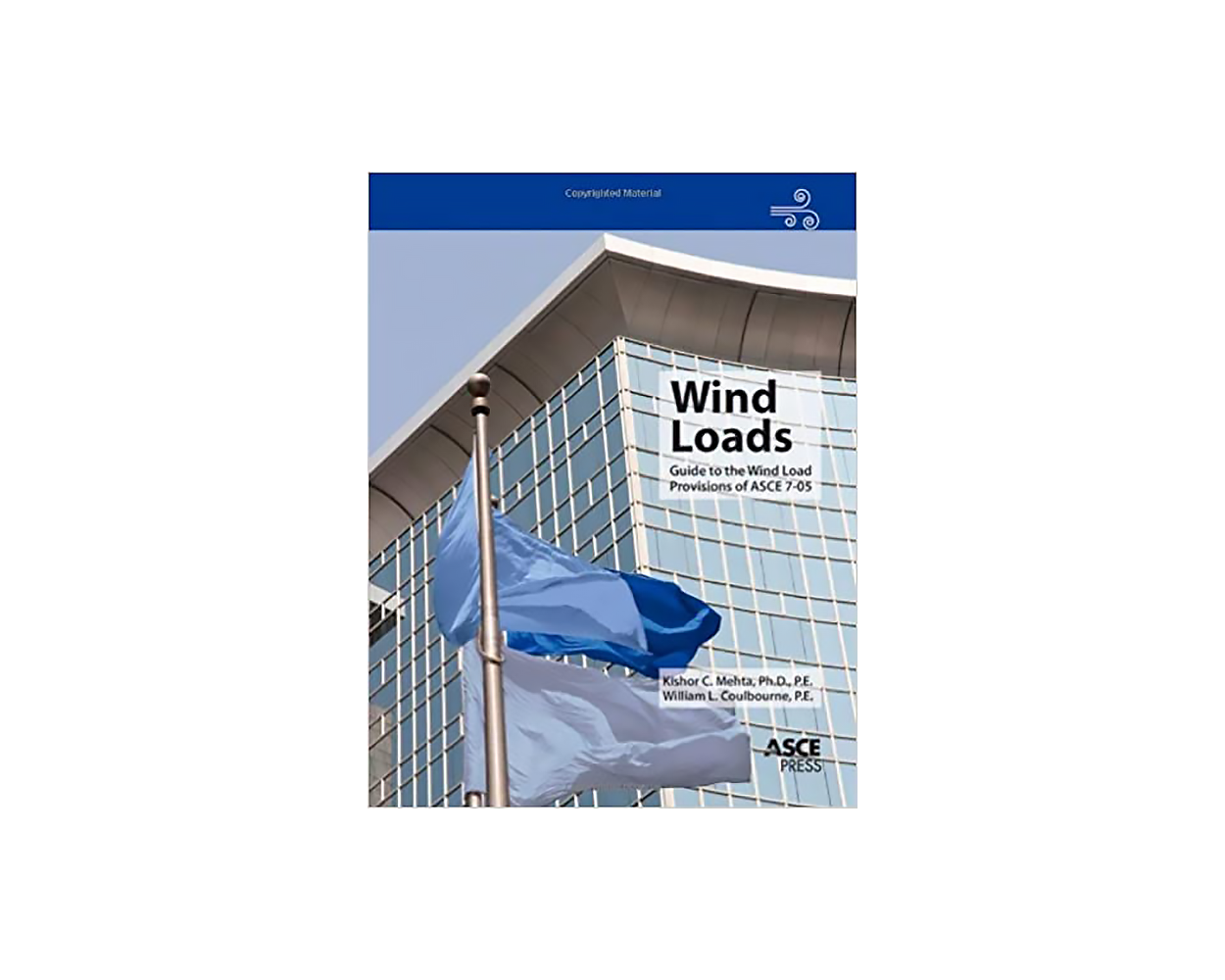 Wind Loads: Guide to the Wind Load Provisions of ASCE 7-05: Builder's ...