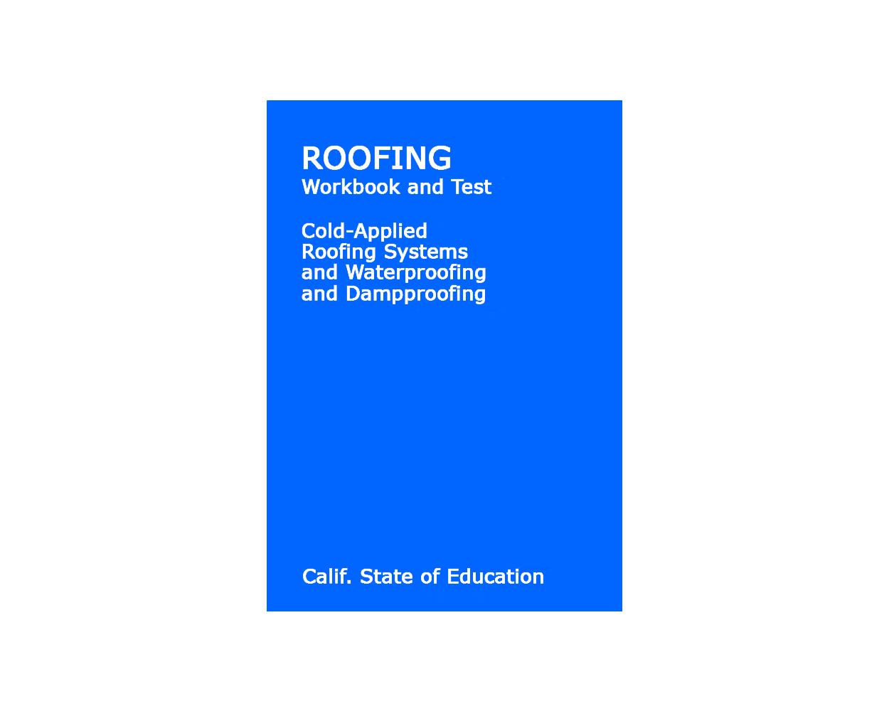 Roofing: Cold-Applied Roofing Systems and Waterproofing and ...