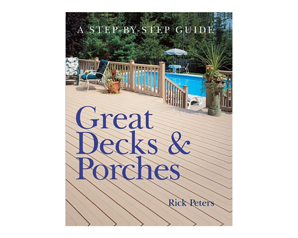 Great Decks & Porches: A step-by-step guide: Builder's Book, Inc.Bookstore