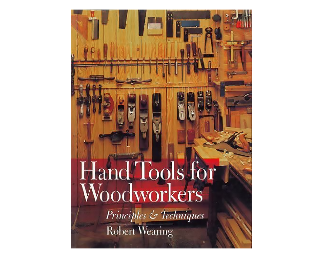 Hand Tools for Woodworkers: Principles and Techniques: Builder's Book ...
