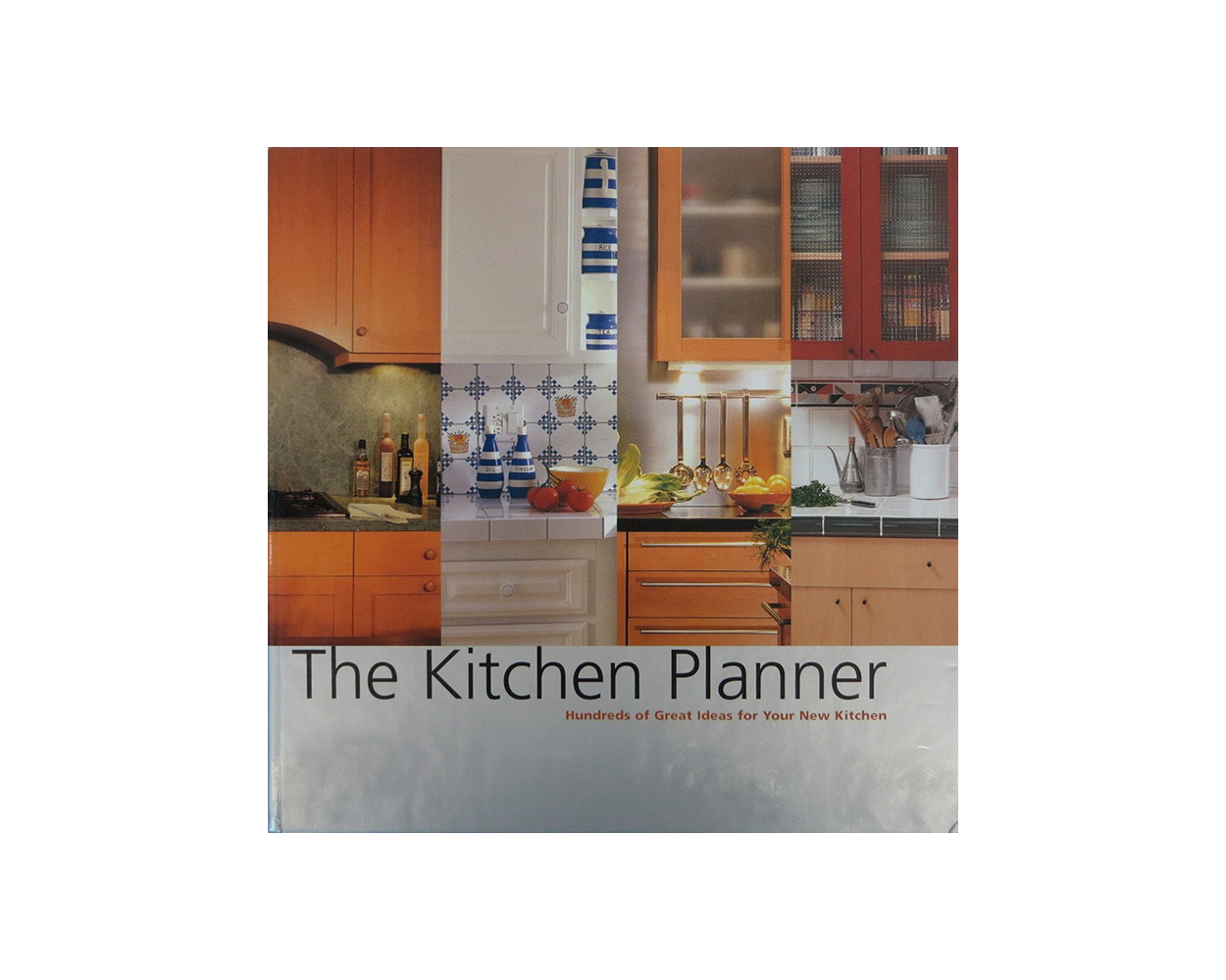 The Kitchen Planner: Hundreds of Great Ideas for Your New Kitchen by ...