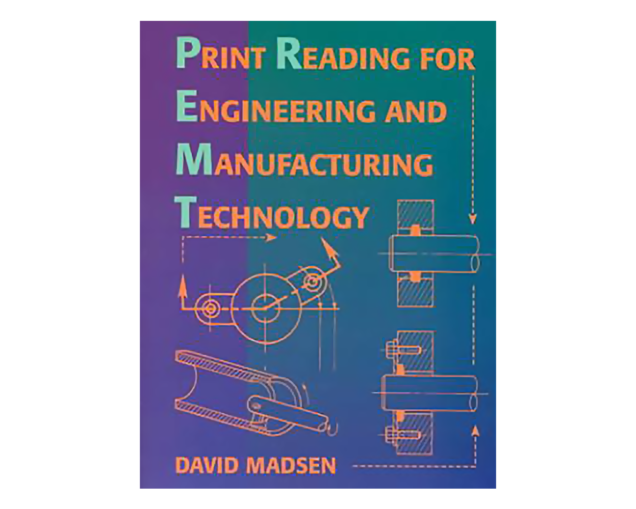 Print Reading for Engineering and Manufacturing Technology: Builder's ...