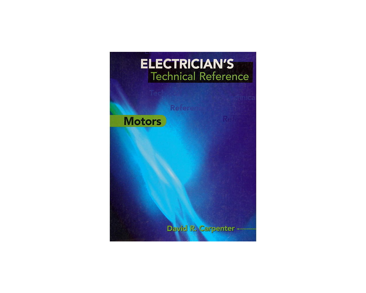 Electrician's Technical Reference: Motors by David Carpenter: Builder's ...