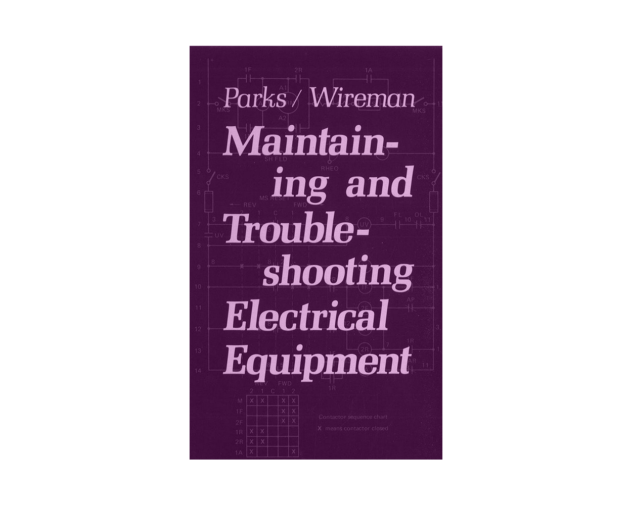 Maintaining and Troubleshooting Electrical Equipment.by Terry Wireman ...