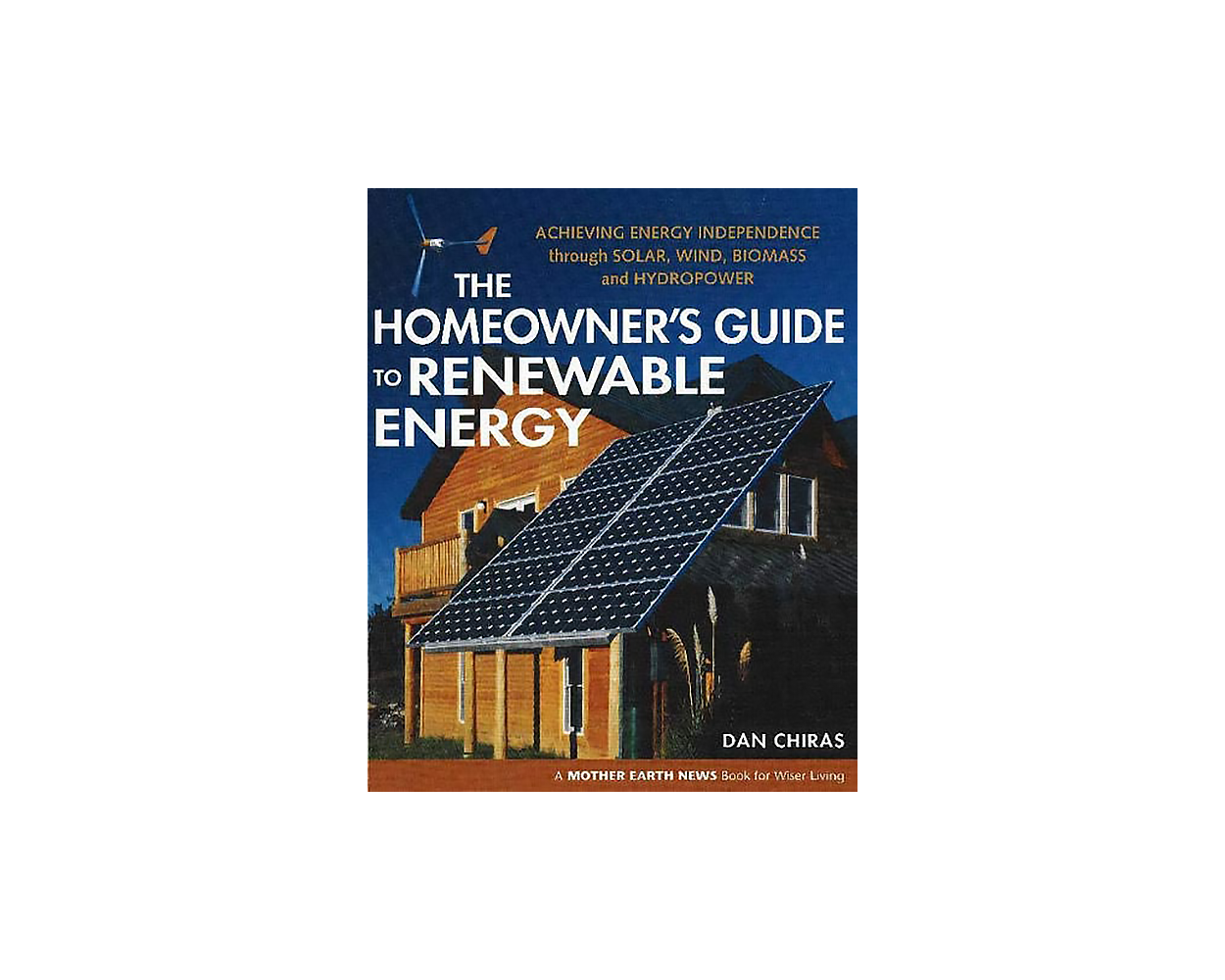 The Homeowner's Guide to Renewable Energy: Achieving Energy ...