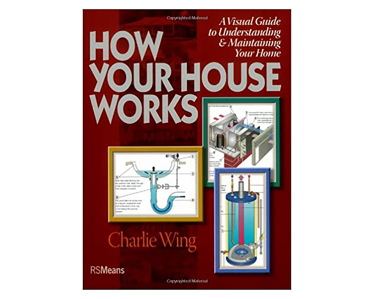 How Your House Works: A Visual Guide to Understanding & Maintaining ...