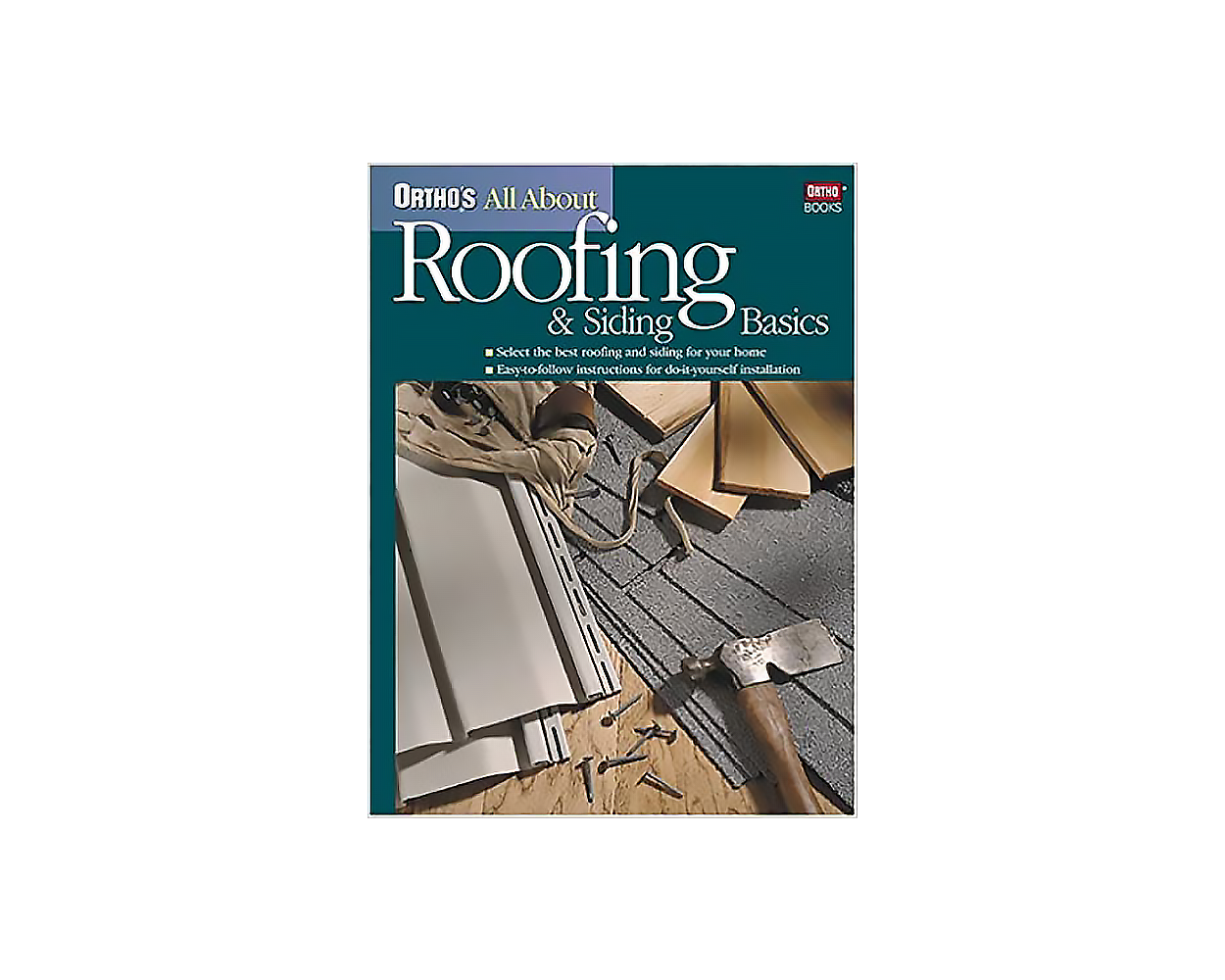 Ortho's All about Roofing and Siding Basics. by Larry Johnston: Builder ...