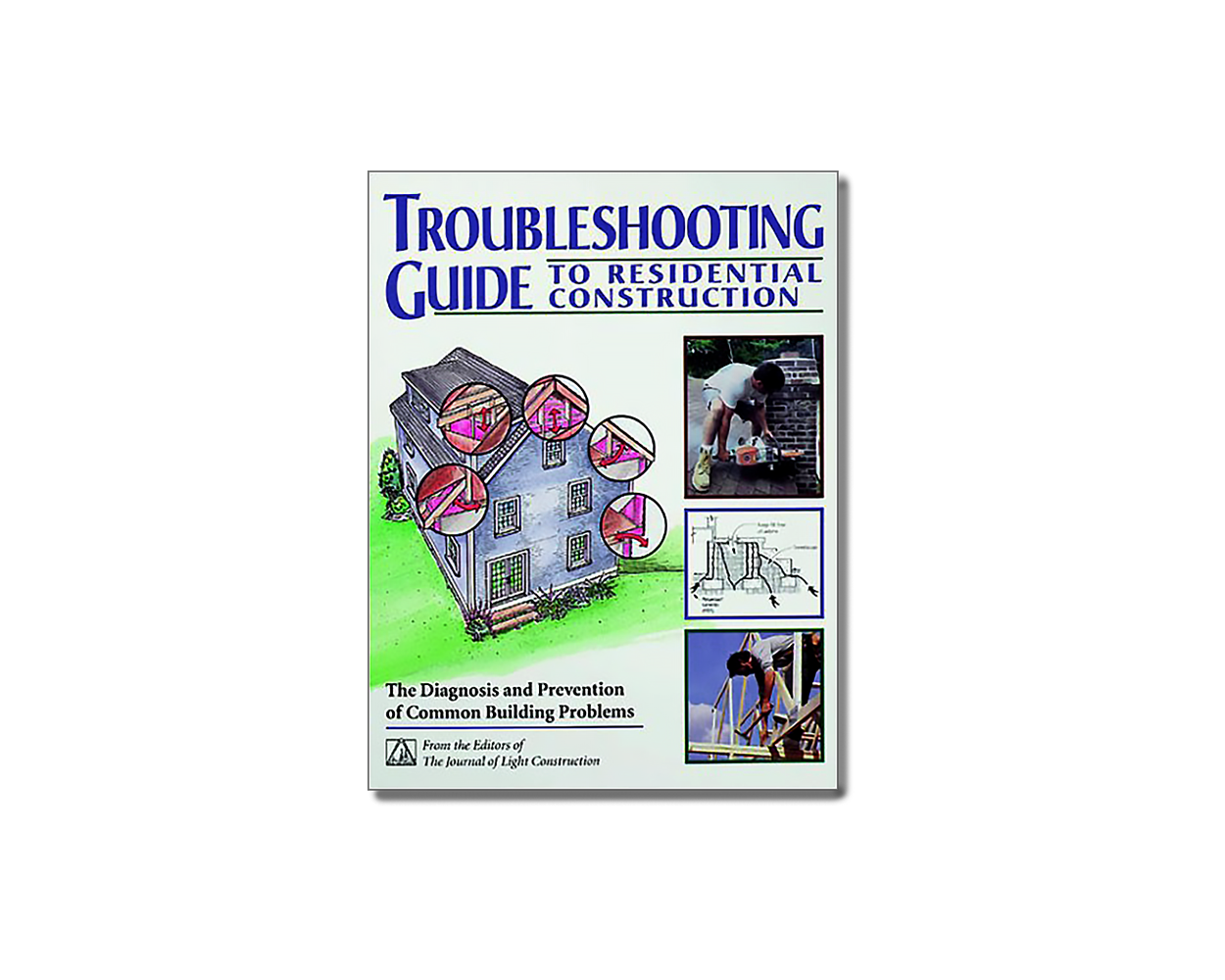 Troubleshooting Guide To Residential Construction: The Diagnosis and ...