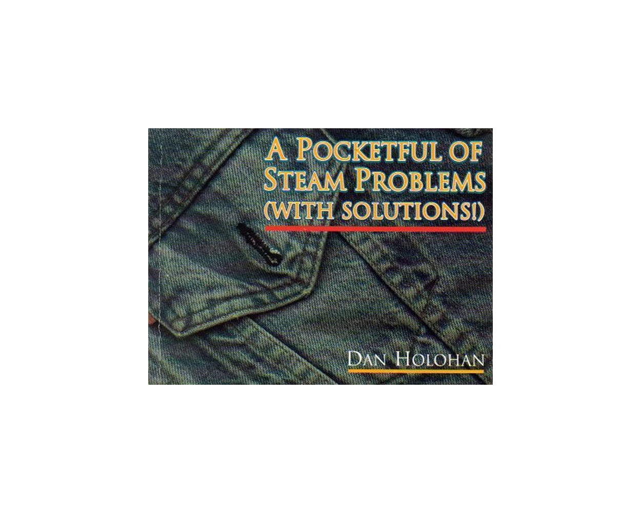 A pocketful of steam problems (with solutions!) by Dan Holohan: Builder ...