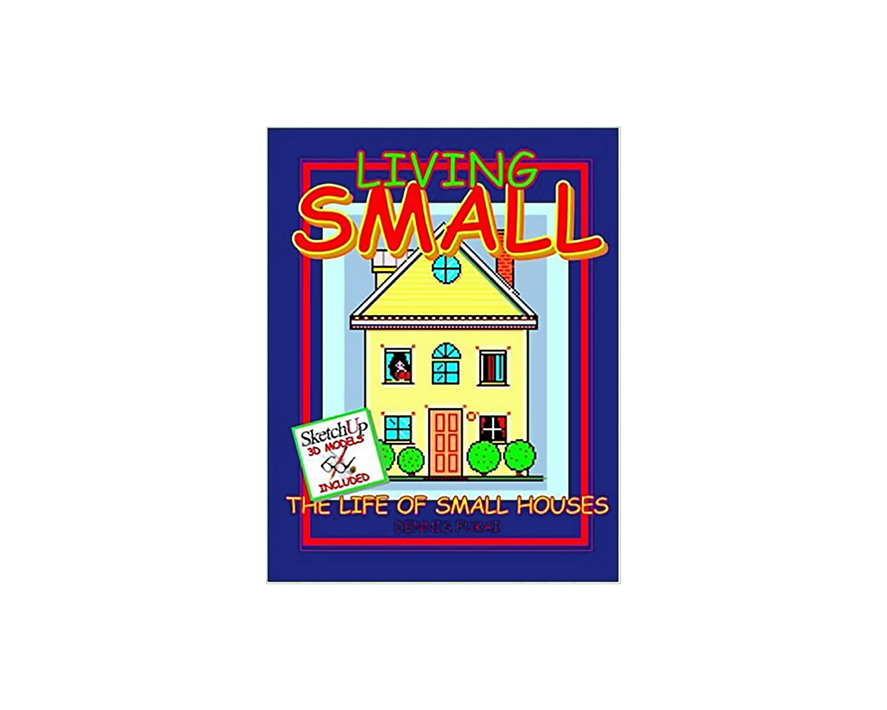 Living SMALL: The Life of Small Houses: Builder's Book, Inc.Bookstore