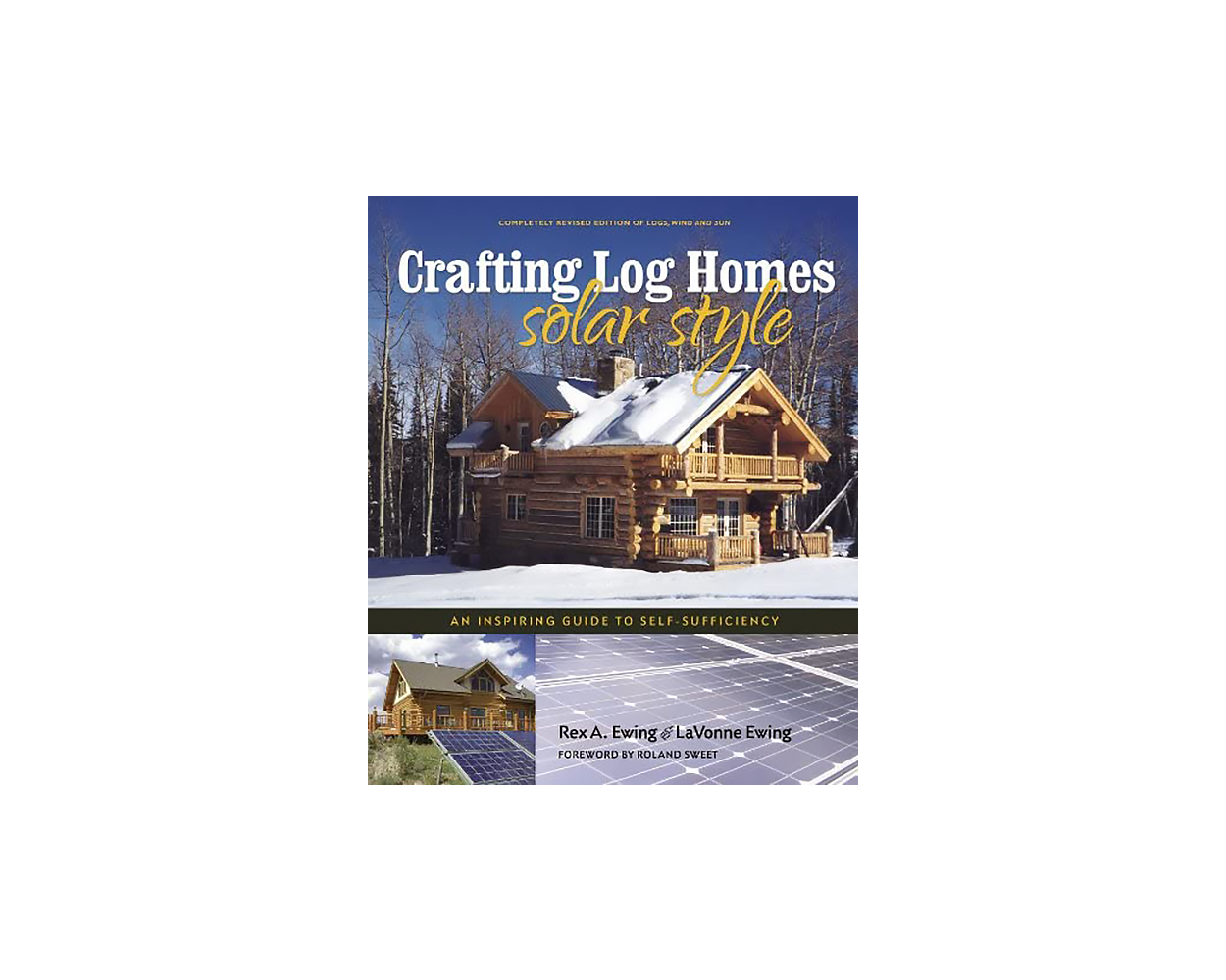 Crafting Log Homes Solar Style: An Inspiring Guide to Self-Sufficiency ...