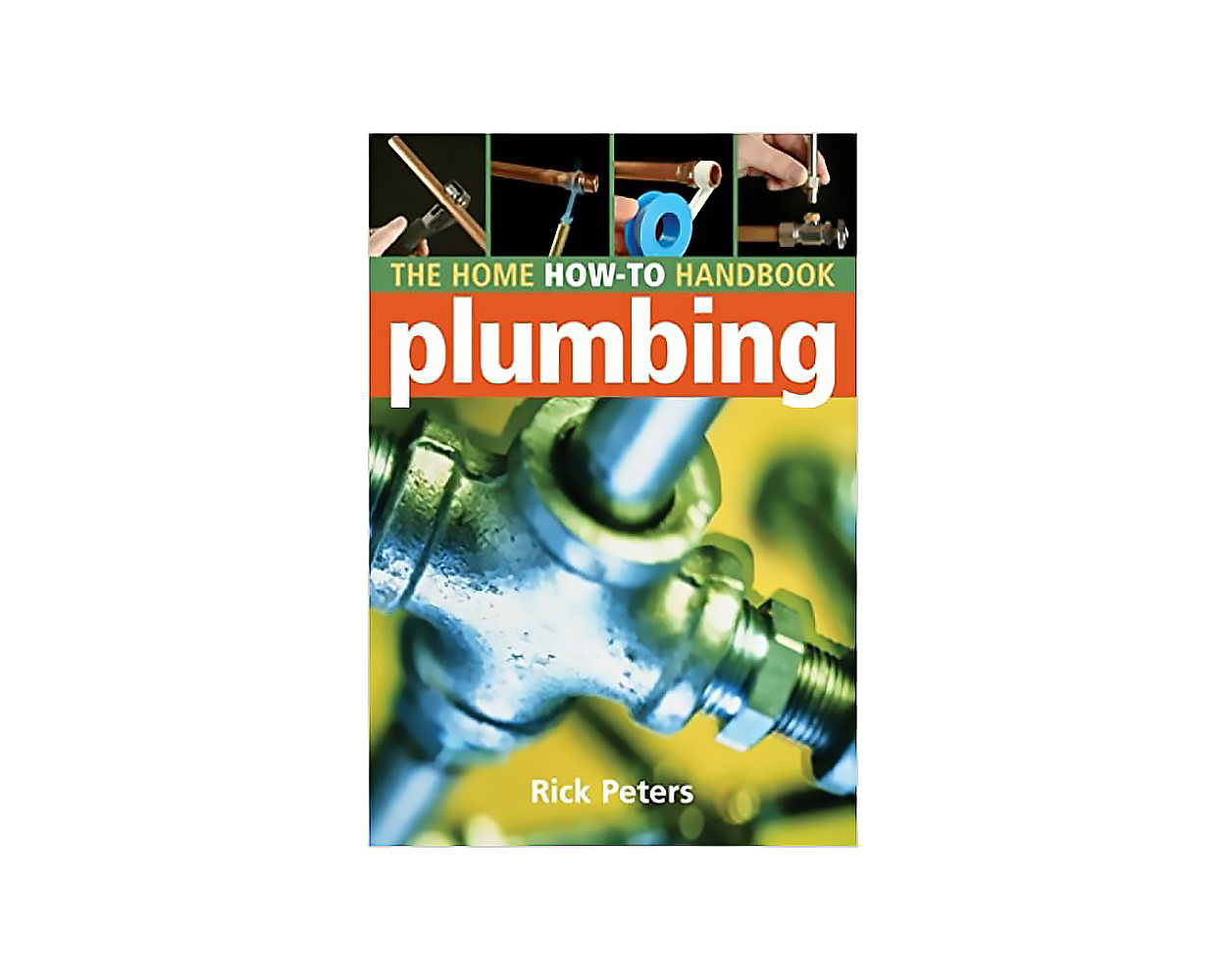 The Home How-To Handbook: Plumbing, By Rick Peters: Builder's Book, Inc ...