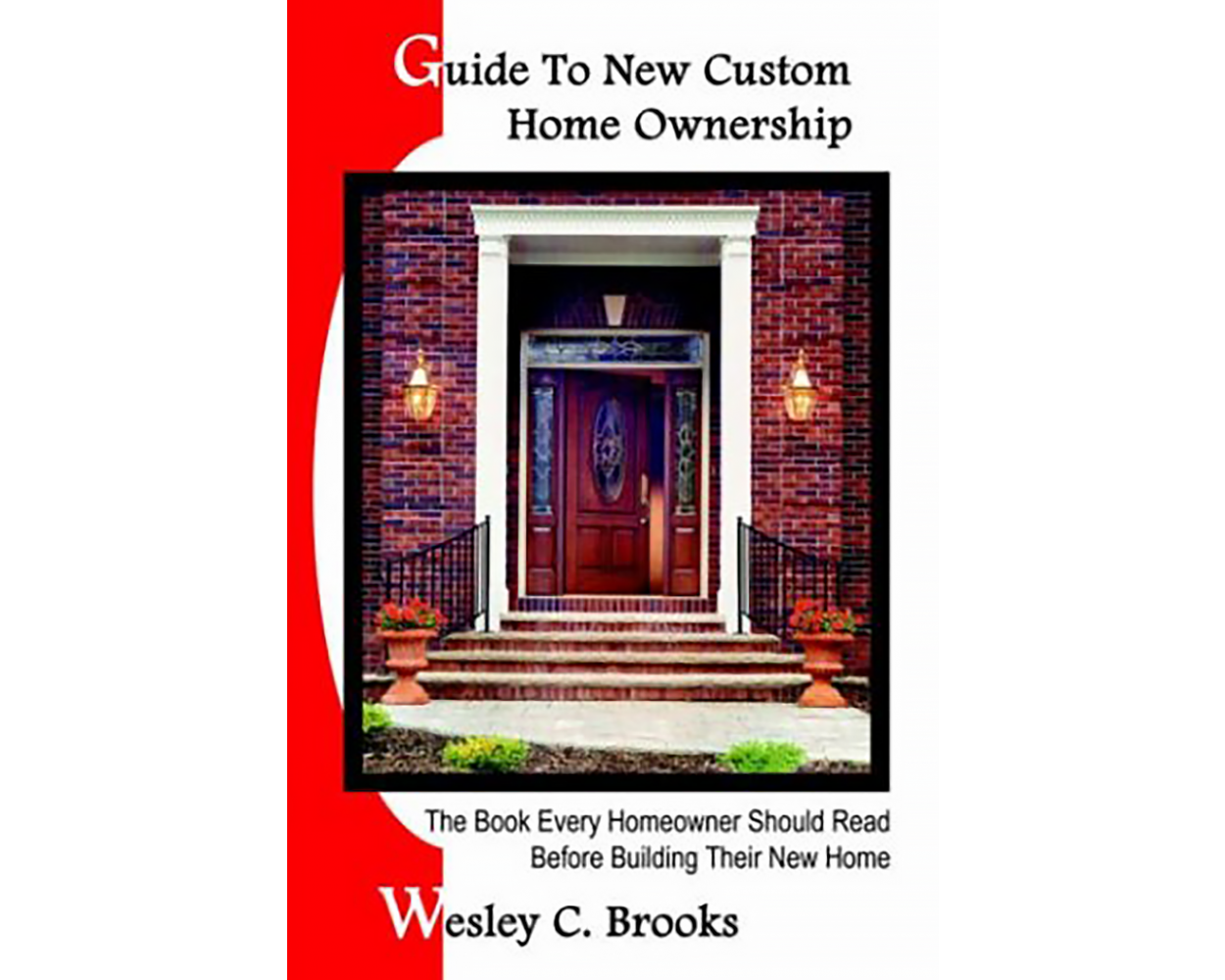 Guide To New Custom Home Ownership: The Book Every Homeowner Should ...