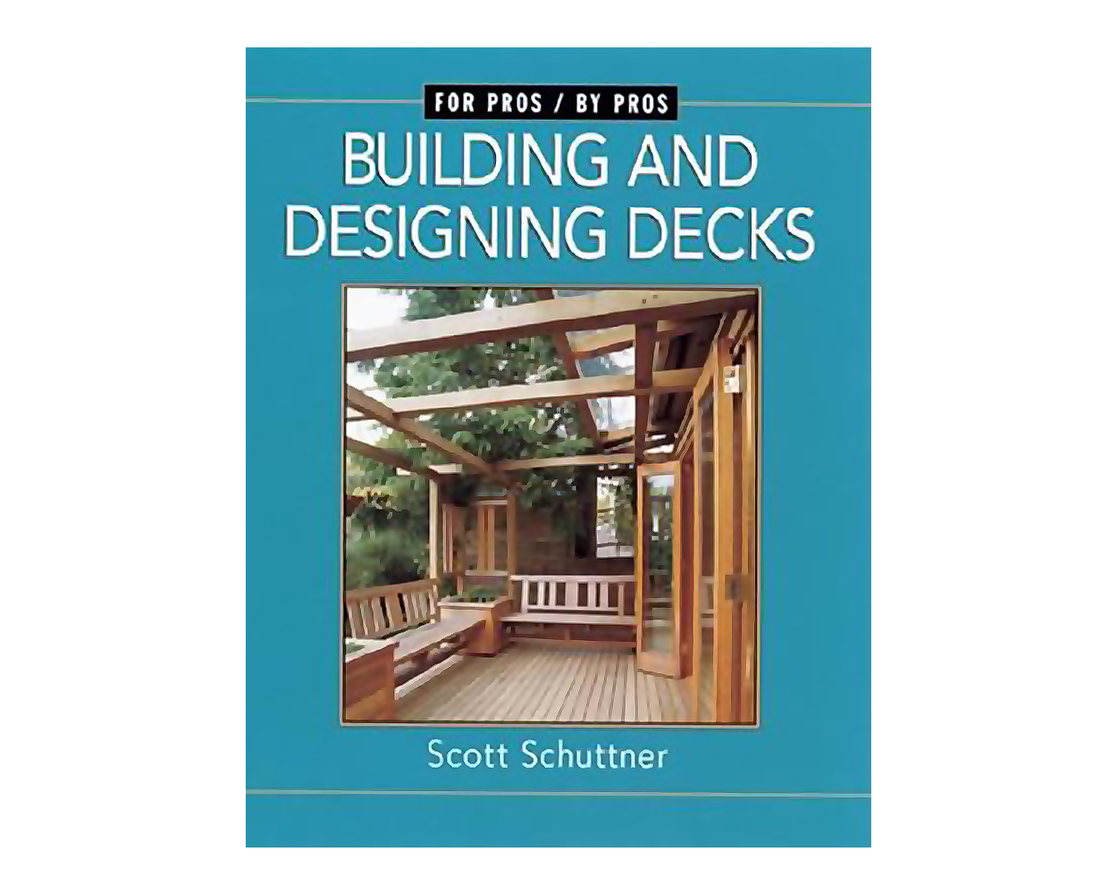 Building and Designing Decks: Builder's Book, Inc.Bookstore