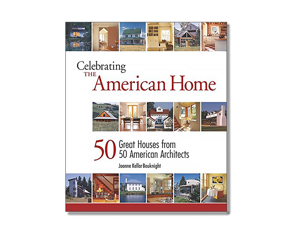 Celebrating the American Home: 50 Great Houses from 50 American ...