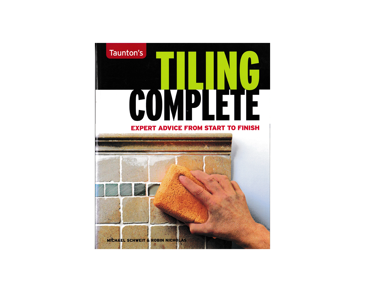 Taunton's Tiling Complete: Builder's Book, Inc.Bookstore