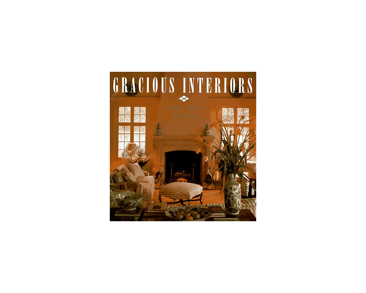 Gracious Interiors by Mary Kelly Selover: Builder's Book, Inc.Bookstore