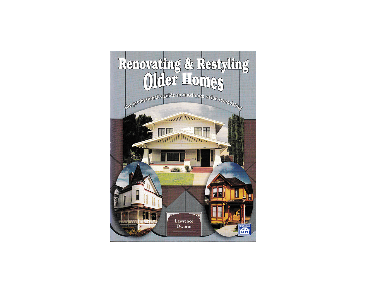Renovating and Restyling Older Homes : The Professional's Guide to ...