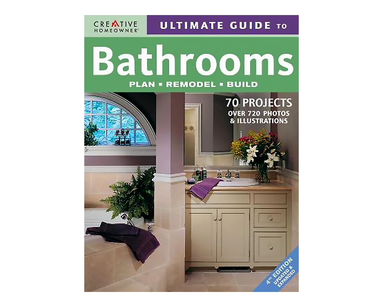 Ultimate Guide to Bathrooms: Plan, Remodel, Build by Editors of ...