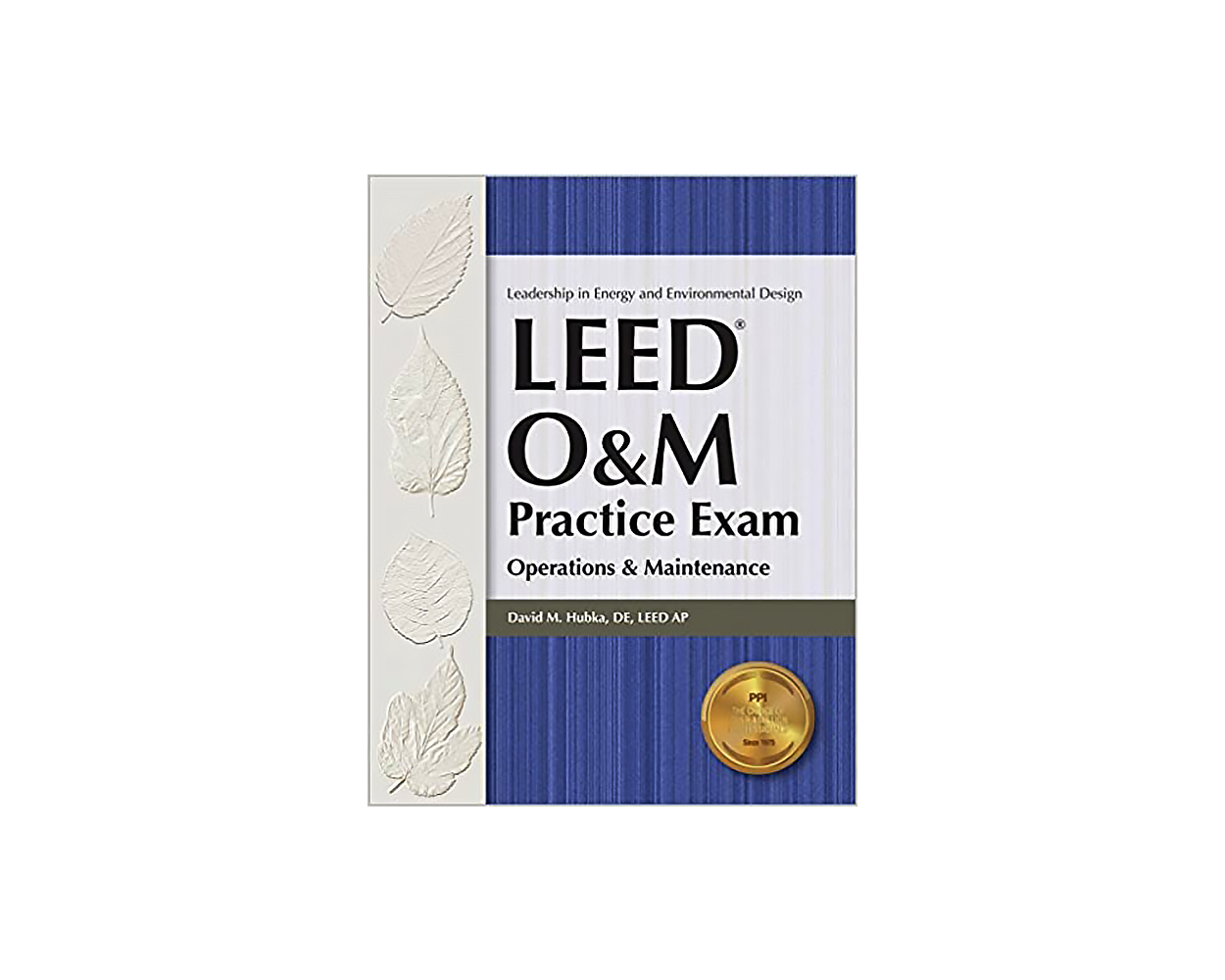 LEED O&M Practice Exam: Operations & Maintenance by David Hubka DE LEED ...