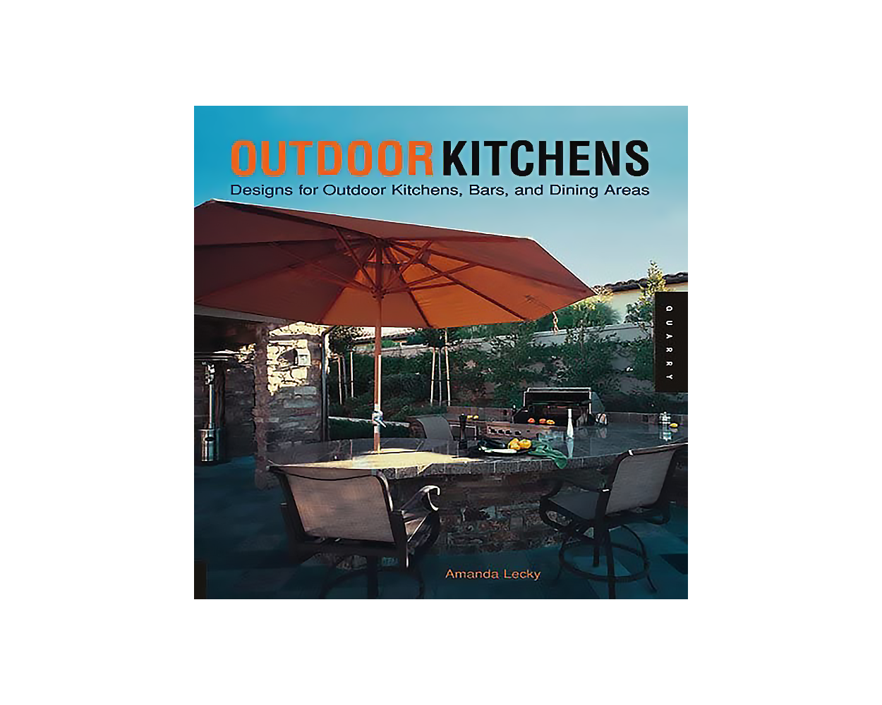 Outdoor Kitchens: Designs for Outdoor Kitchens, Bars, and Dinning Areas ...