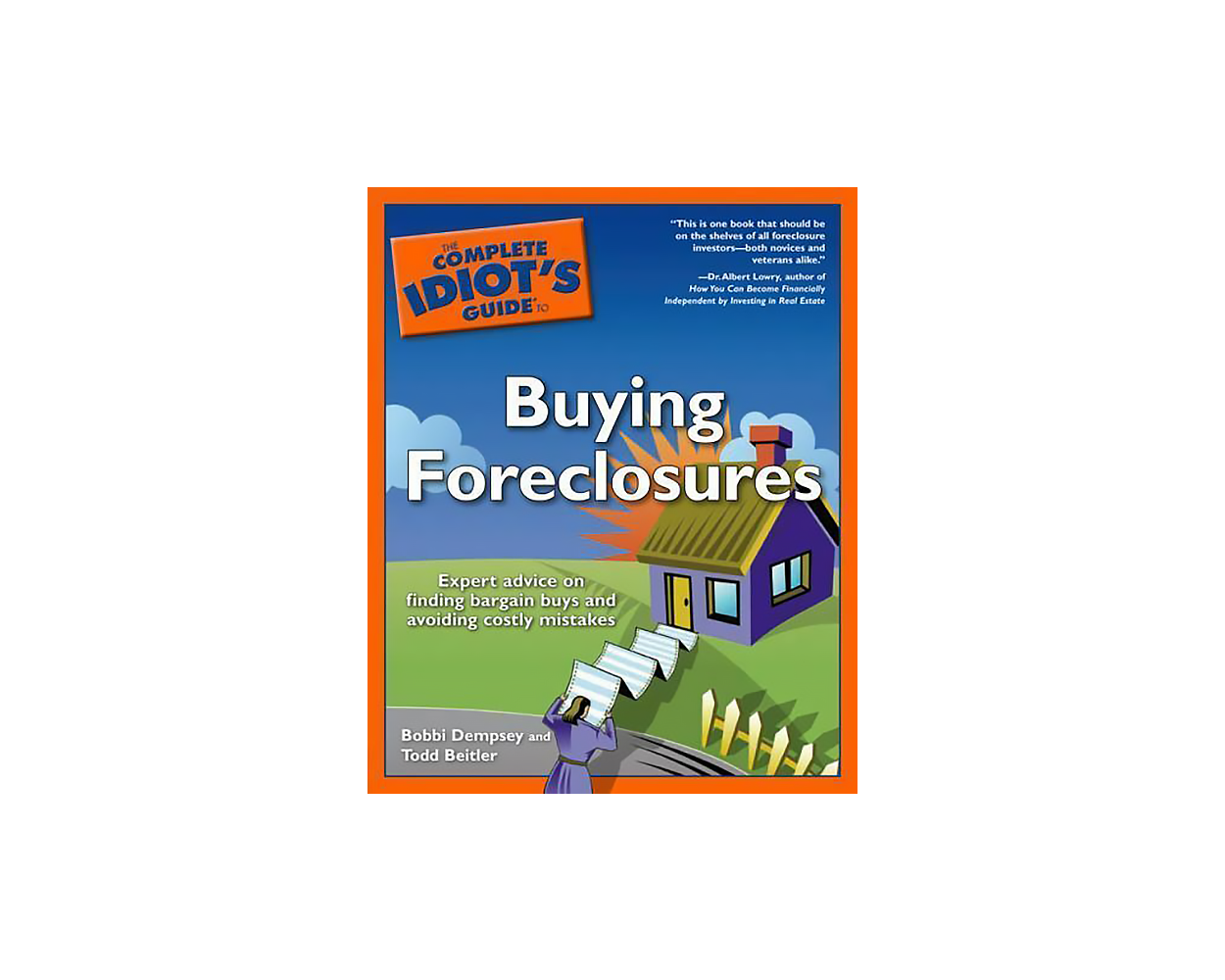 The Complete Idiot's Guide to Buying Foreclosures by Todd Beitler and ...