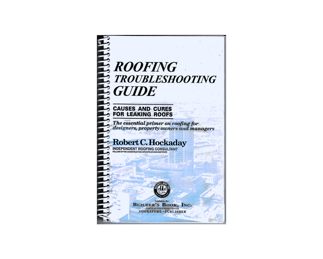Roofing Troubleshooting Guide by Robert C. Hockaday: Builder's Book ...