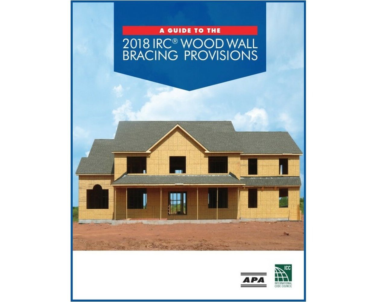 A Guide to the 2018 IRCÂ® Wood Wall Bracing Provisions: Builder's Book ...