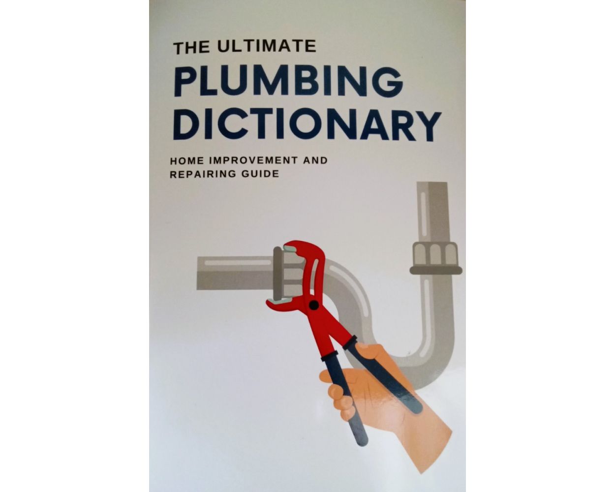 Buy The Ultimate Plumbing Dictionary ( Home improvement & Repairing Guide) | Buildersbook.com